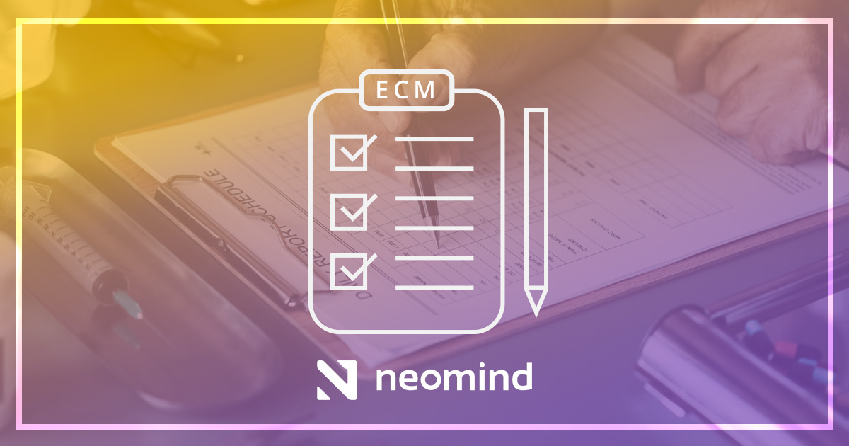 [Checklist] Minha empresa deve investir em ECM? | Neomind