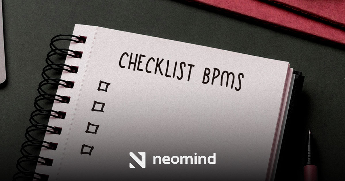 Checklist: o que avaliar na escolha de uma plataforma BPMS | Neomind