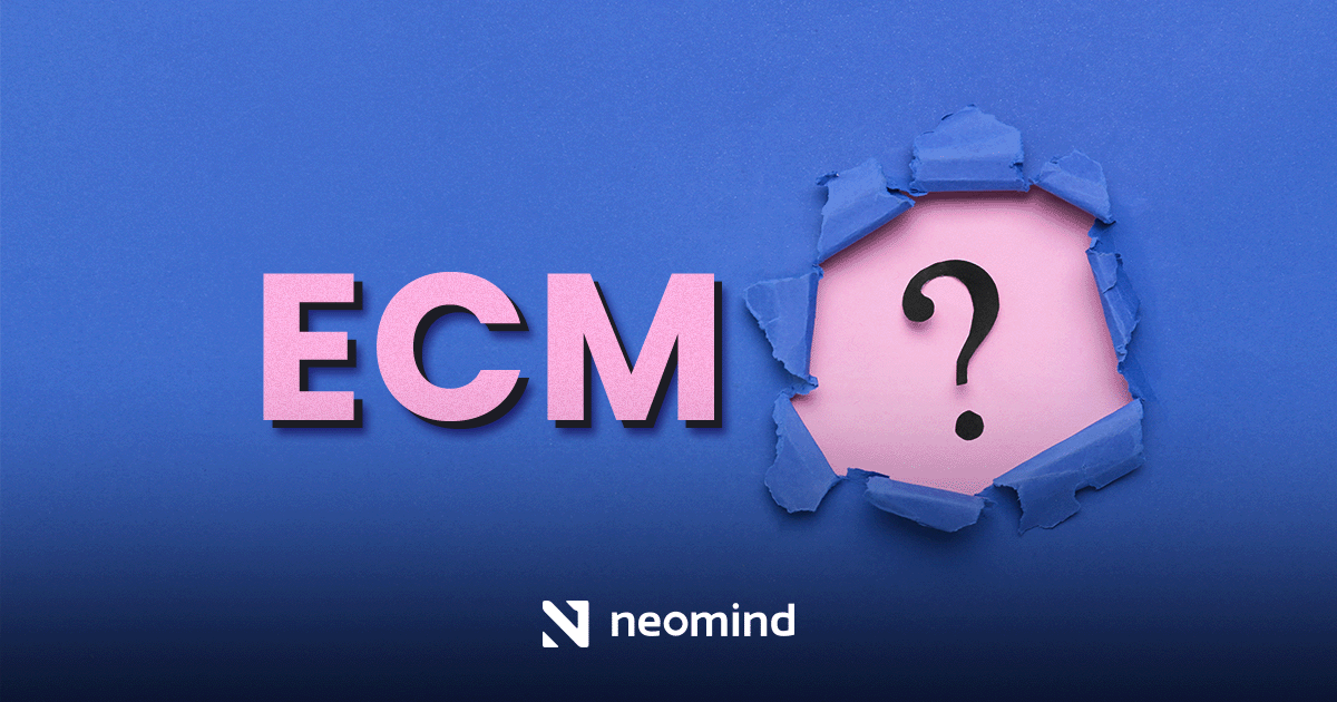 ECM: learn all about Enterprise Content Management - Neomind