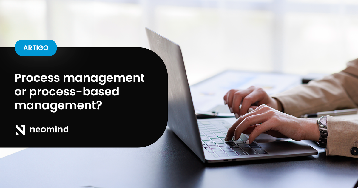 Process management or Process-based management? - Neomind