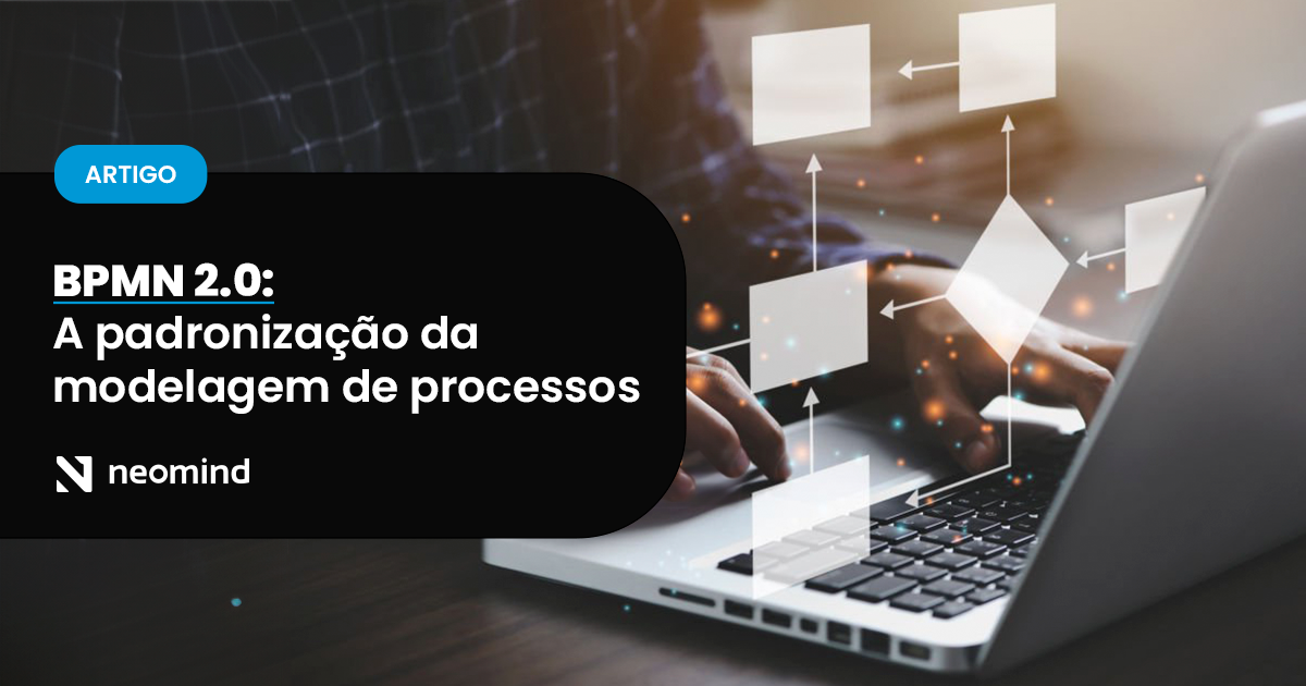 BPMN 2.0: A padronização da modelagem de processos