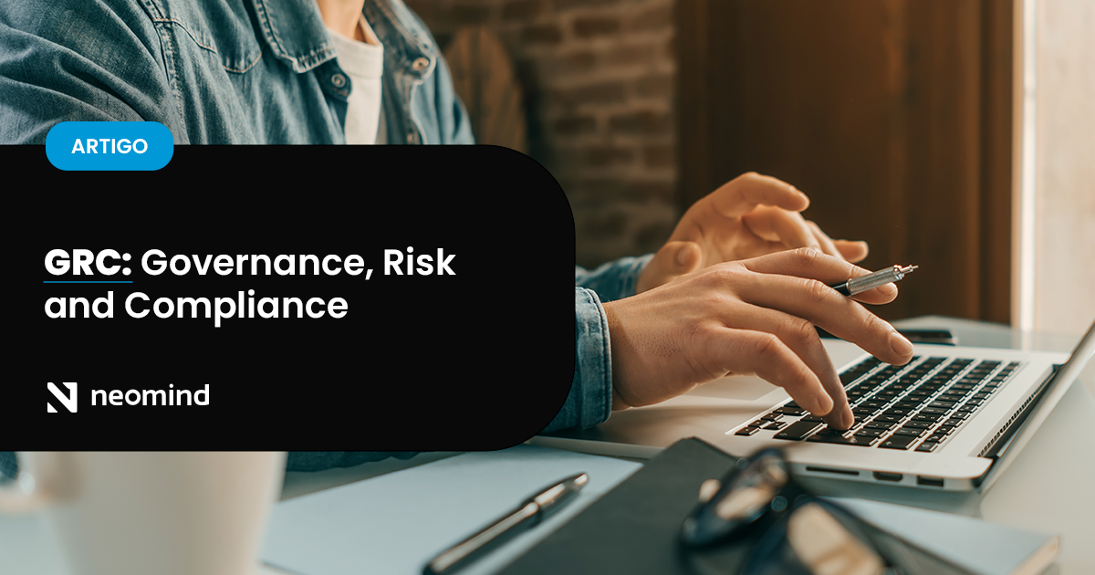 GRC: understand what Governance, Risk and Compliance is
