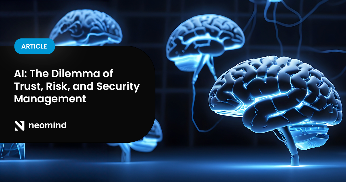 AI: The Dilemma of Trust, Risk, and Security Management