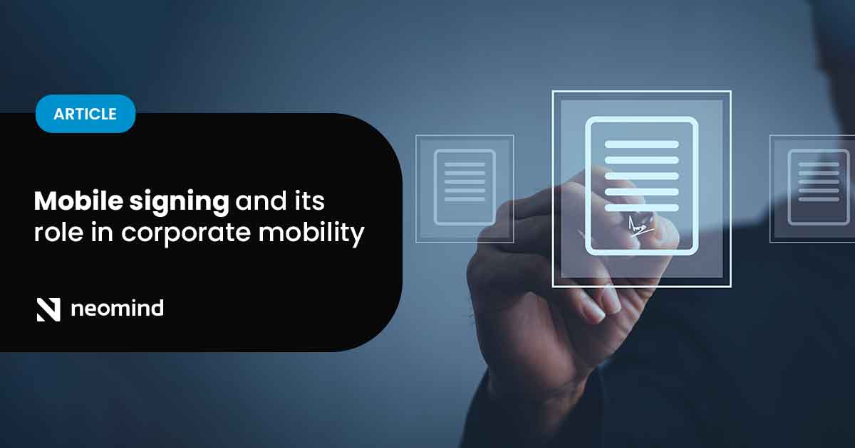 Mobile Signing and Its Role in Corporate Mobility - Neomind